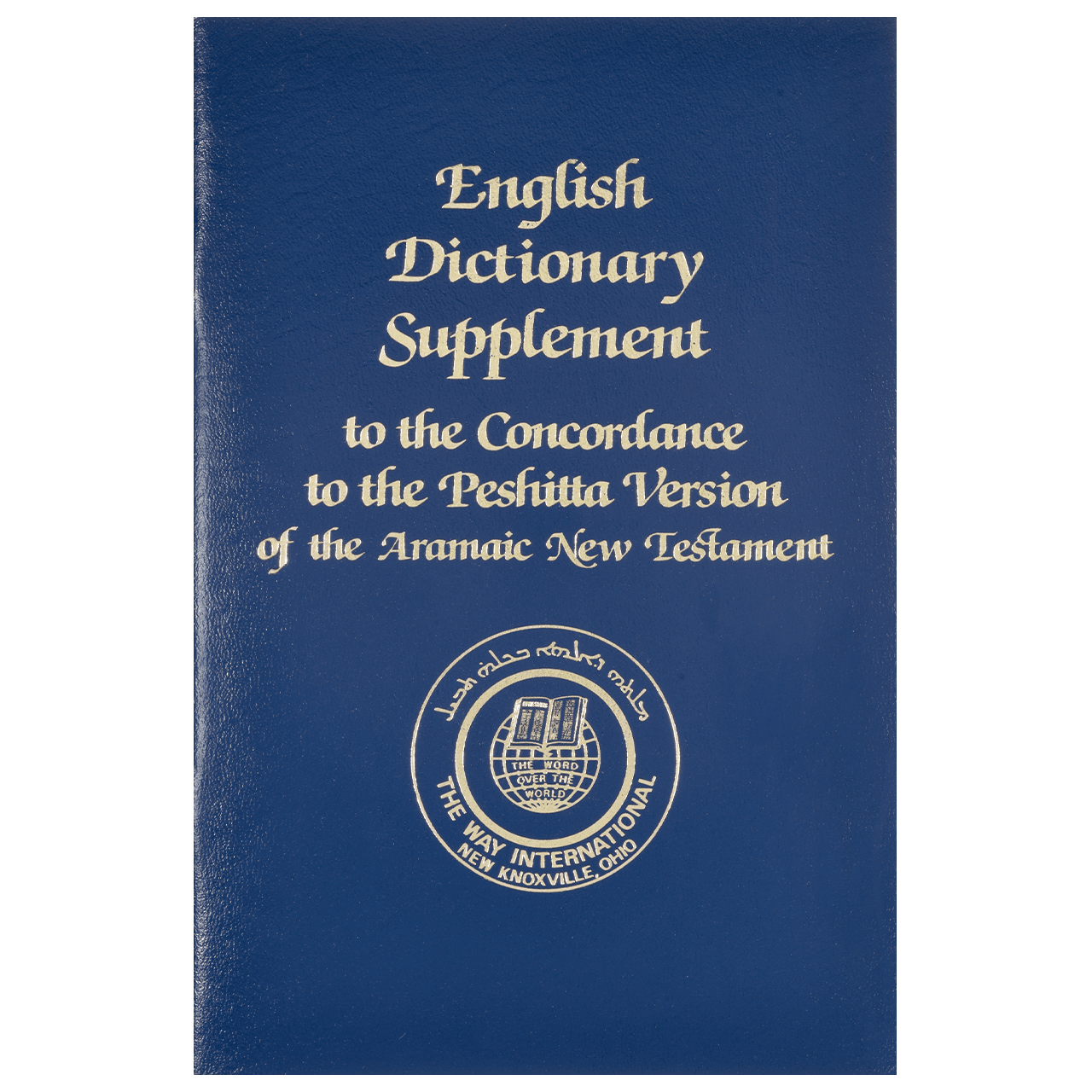 English Dictionary Supplement To The Concordance To The Peshitta English Dictionary Supplement To The Concordance To The Peshitta